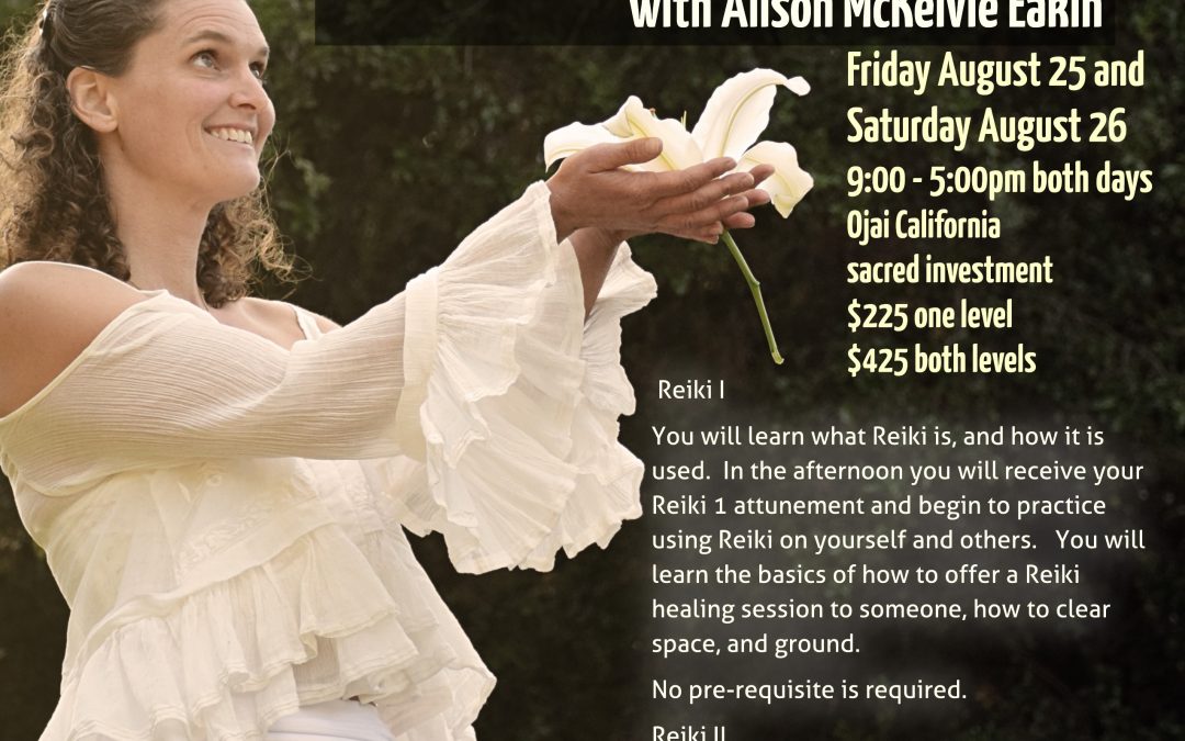 Reiki Level 1 and 2 - Alison McKelvie Eakin - Healing Breathwork in Ojai, California